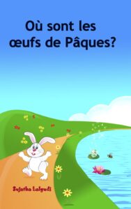 livre paques: où sont les œufs de pâques?: livre lapin de paques (pâques enfant), (french edition) le lapin de paques (pâques bébé) childrens french book, ... (livres d'images pour les enfants t. 10)