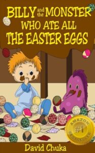 billy and the monster who ate all the easter eggs - easter books for children (the fartastic adventures of billy and monster book 3)