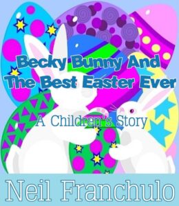 becky bunny and the best easter ever - an inspirational and fun easter story for children!