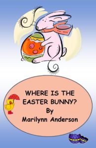 where is the easter bunny? ~~ little green meadow mysteries, book one ~~ by marilynn anderson