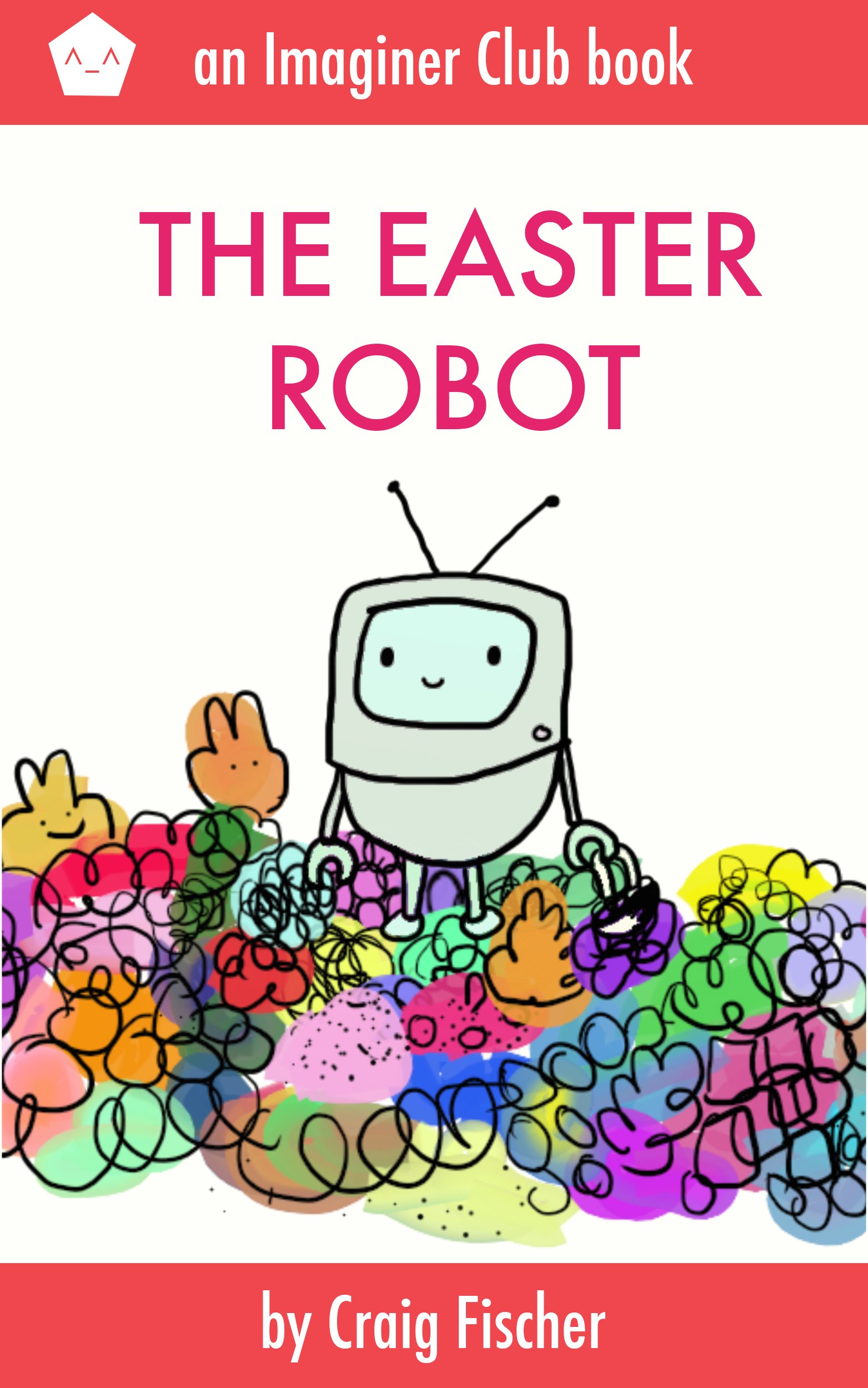 The Easter Robot (Imaginer Club Books)