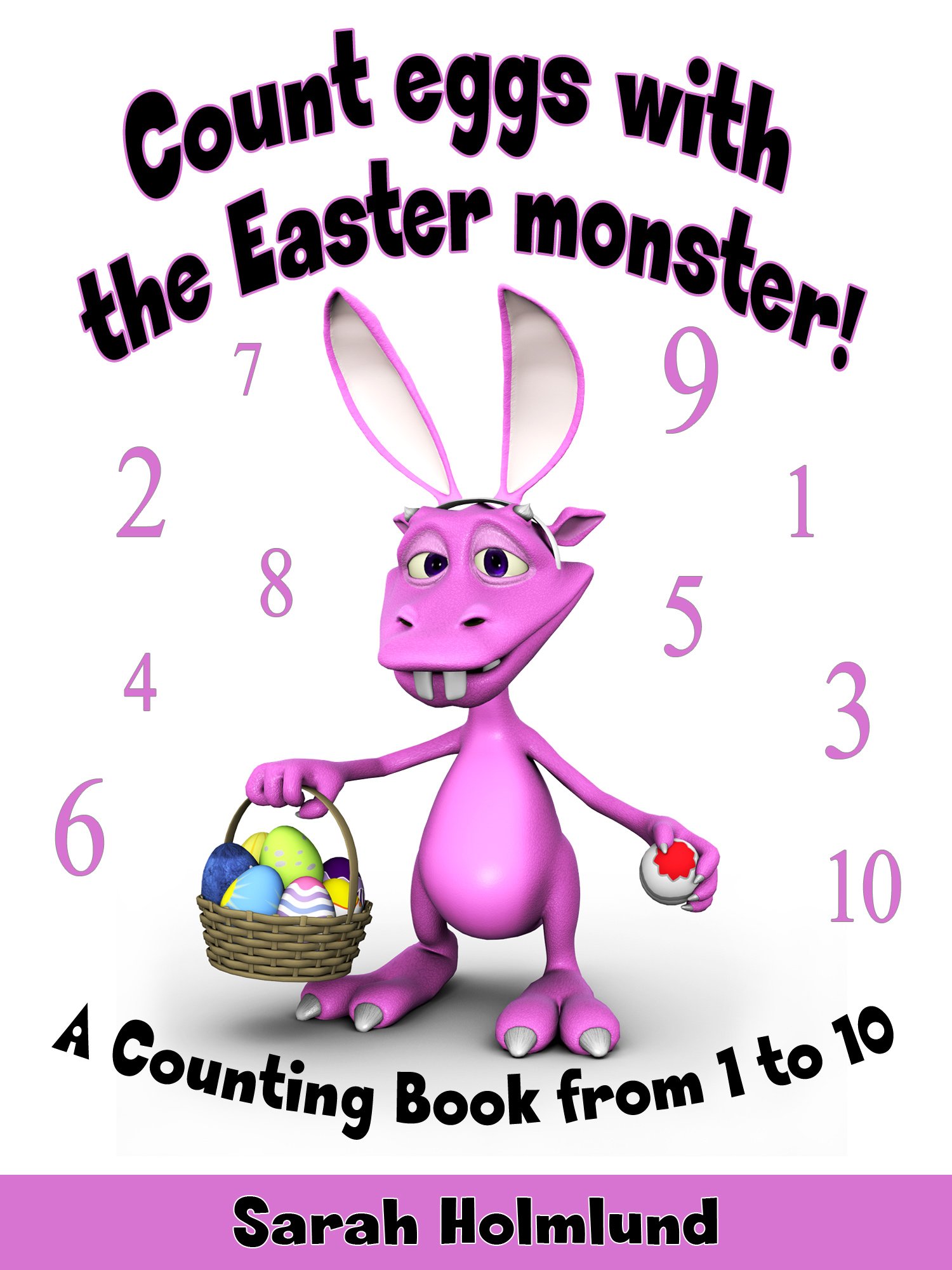 Count eggs with the Easter monster! A Counting Book from 1 to 10