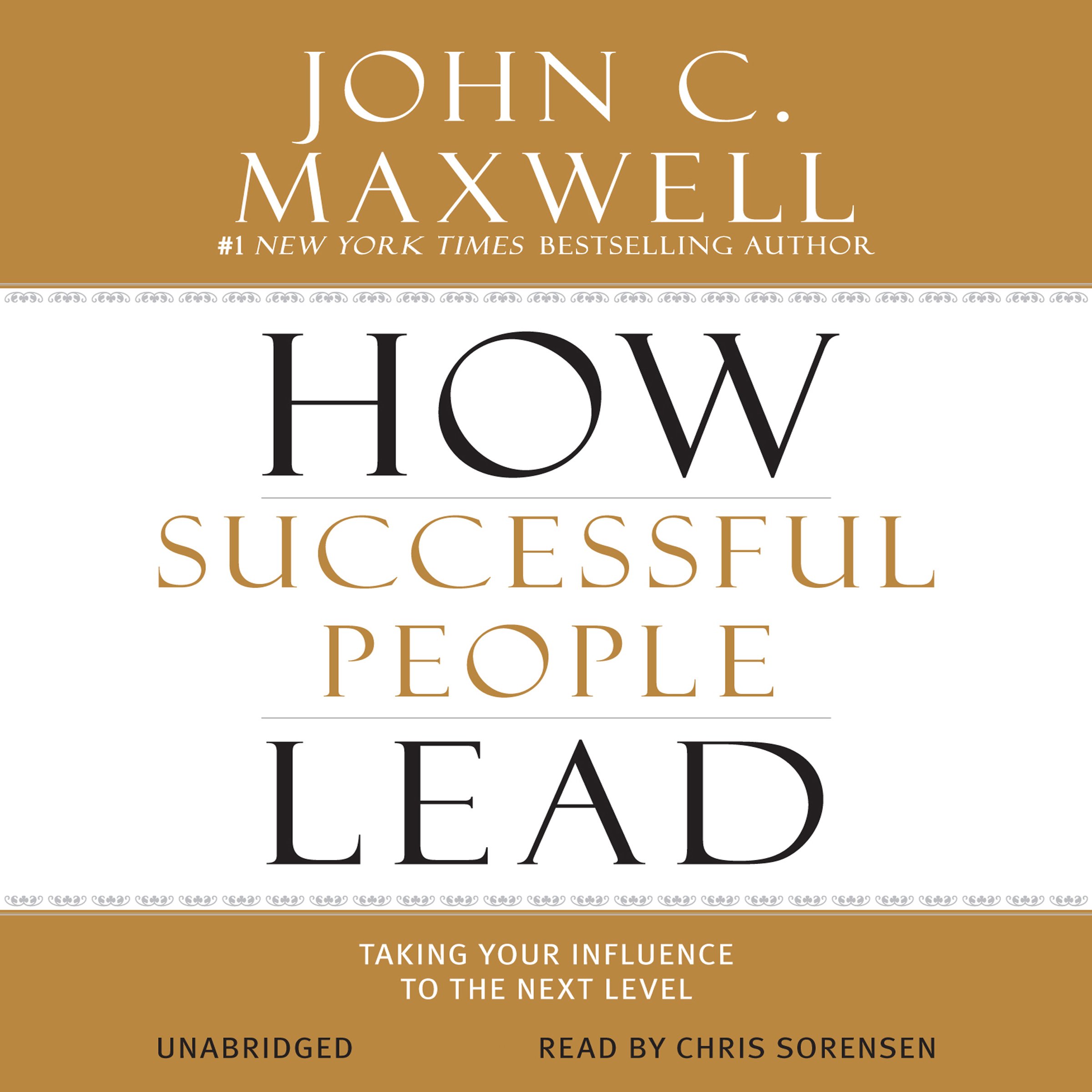 How Successful People Lead: Taking Your Influence to the Next Level