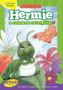 hermie, a common caterpillar (max lucado's hermie & friends)