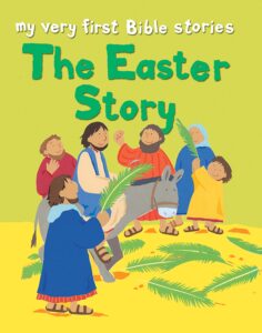 the easter story: my very first bible stories