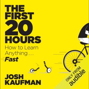 the first 20 hours: how to learn anything... fast!