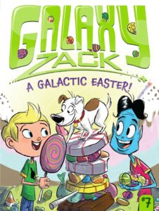 a galactic easter! (galaxy zack book 7)