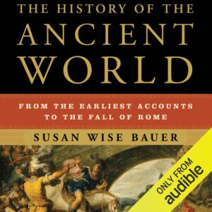 the history of the ancient world: from the earliest accounts to the fall of rome