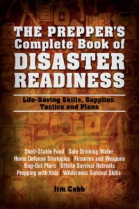 the prepper's complete book of disaster readiness: life-saving skills, supplies, tactics and plans (preppers)