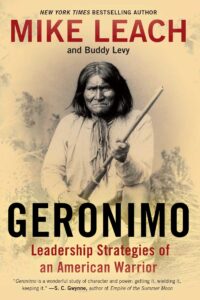 geronimo: leadership strategies of an american warrior