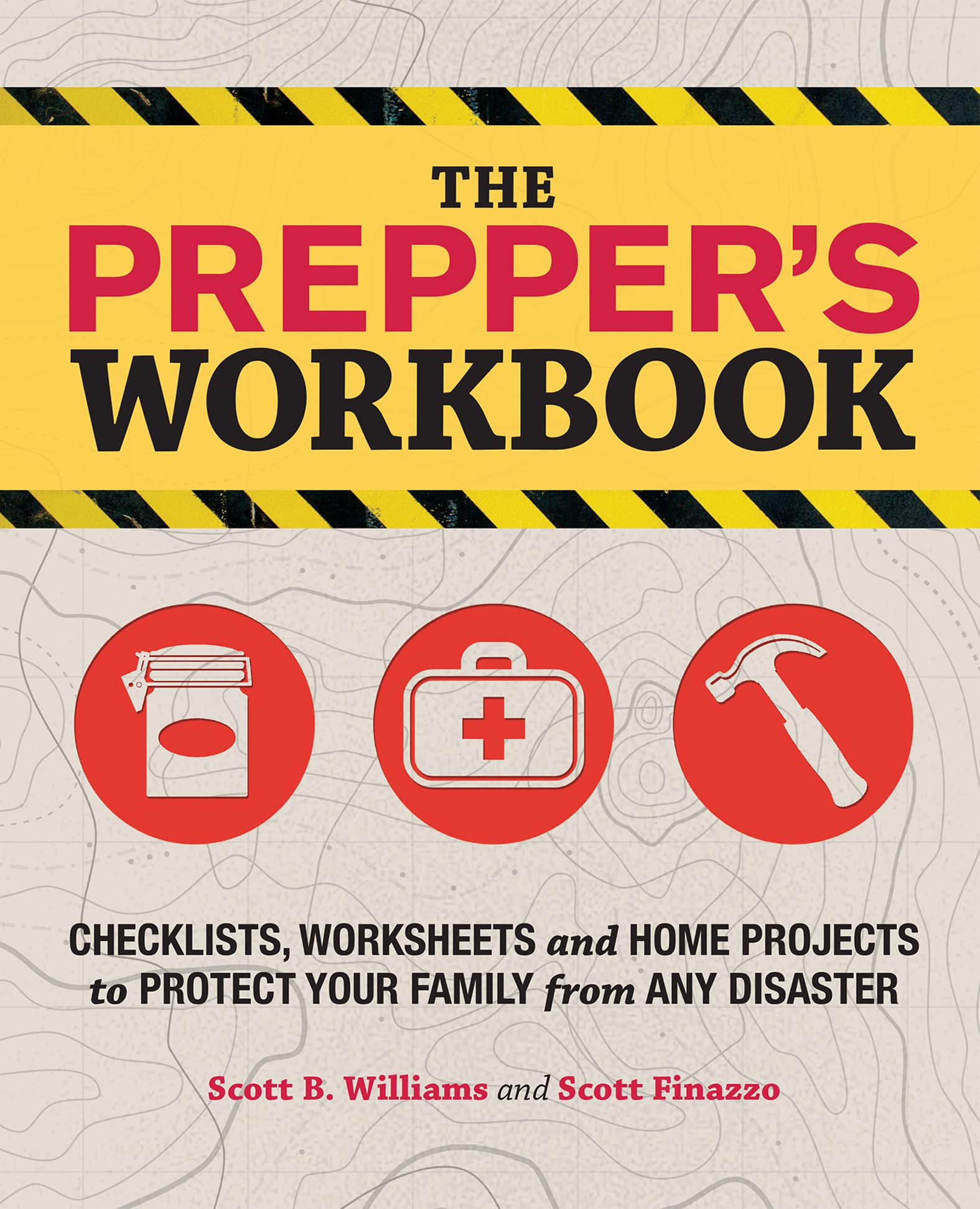 The Prepper's Workbook: Checklists, Worksheets, and Home Projects to Protect Your Family from Any Disaster (Preppers)