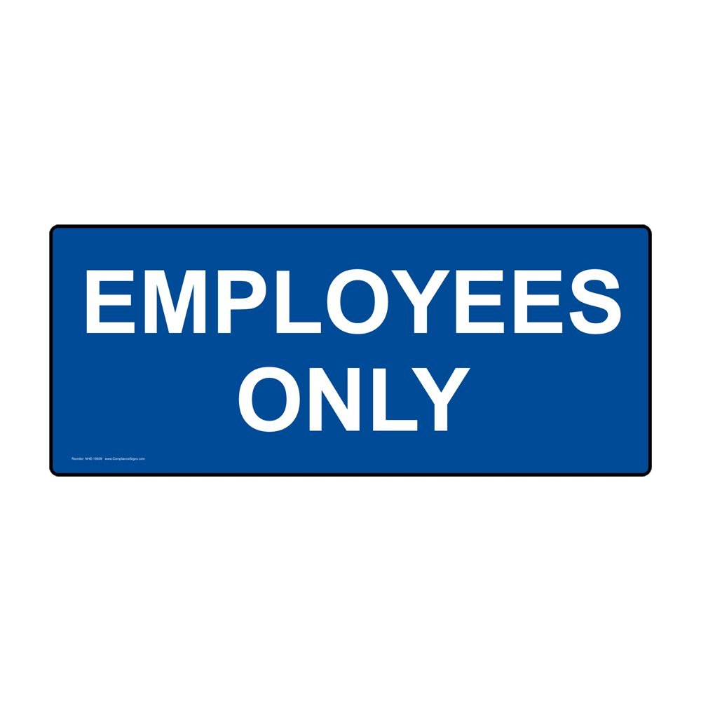 Employees Only Label NHE-16939 Restricted Access