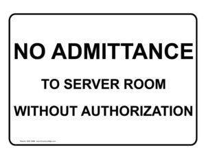 no admittance to server room without authorization sign nhe-18586