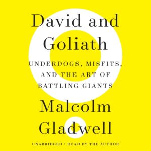 david and goliath: underdogs, misfits, and the art of battling giants