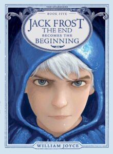 jack frost: the end becomes the beginning (the guardians book 5)