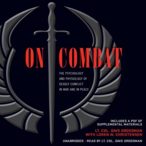 on combat: the psychology and physiology of deadly conflict in war and in peace