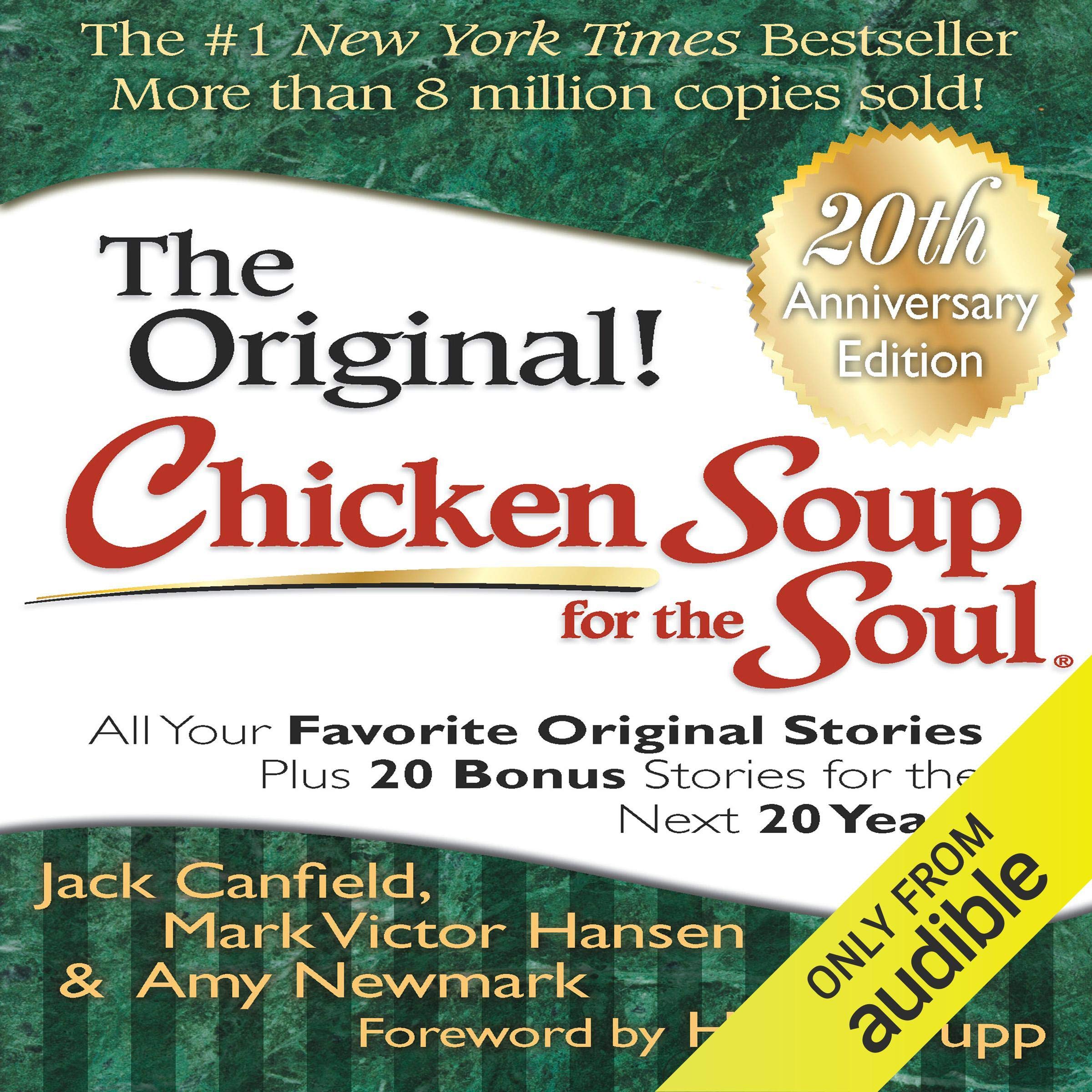 Chicken Soup for the Soul 20th Anniversary Edition: All Your Favorite Original Stories Plus 20 Bonus Stories for the Next 20 Years