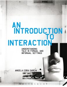 an introduction to interaction: understanding talk in formal and informal settings