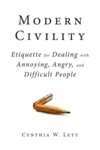 modern civility: etiquette for dealing with annoying, angry, and di