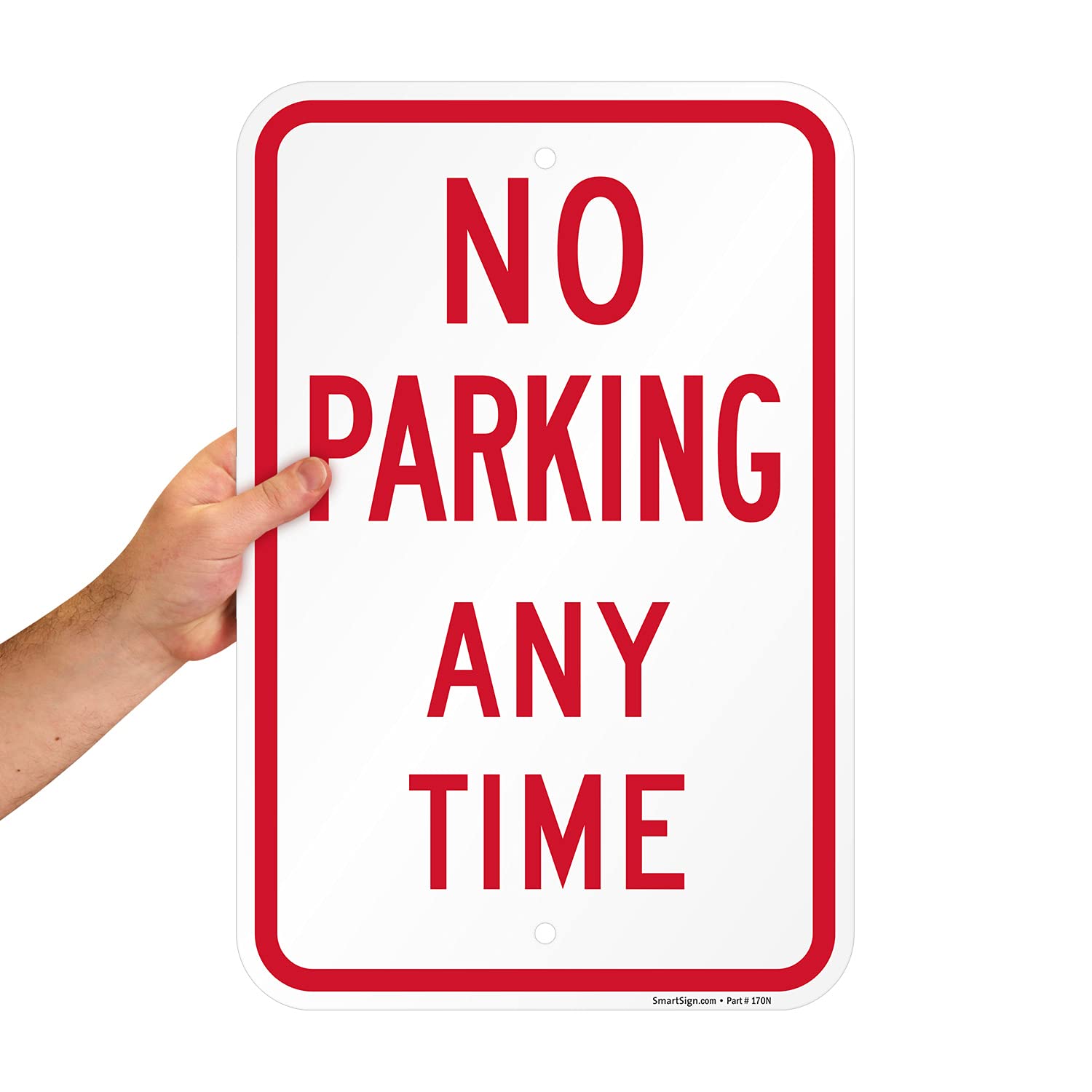 SmartSign 18 x 12 inch “No Parking Any Time” Metal Sign, Screen Printed, 63 mil Laminated Rustproof Aluminum, Red and White