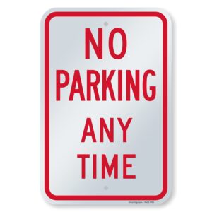 smartsign 18 x 12 inch “no parking any time” metal sign, screen printed, 63 mil laminated rustproof aluminum, red and white