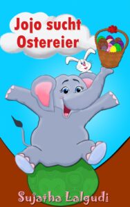 kinderbuch: jojo sucht ostereier: ostern bilderbücher. abenteuergeschichten für kinder:kinderbuch elefanten.illustrierte kinderbuch bilderbuch (von 4-8 ... frühkindliches lernen 3) (german edition)