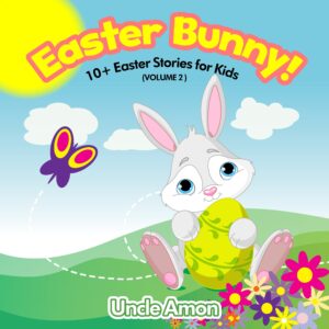 easter bunny!: 10+ easter stories for kids (easter books for kids book 2)