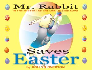 mr. rabbit saves easter: the mystery of the lost easter eggs