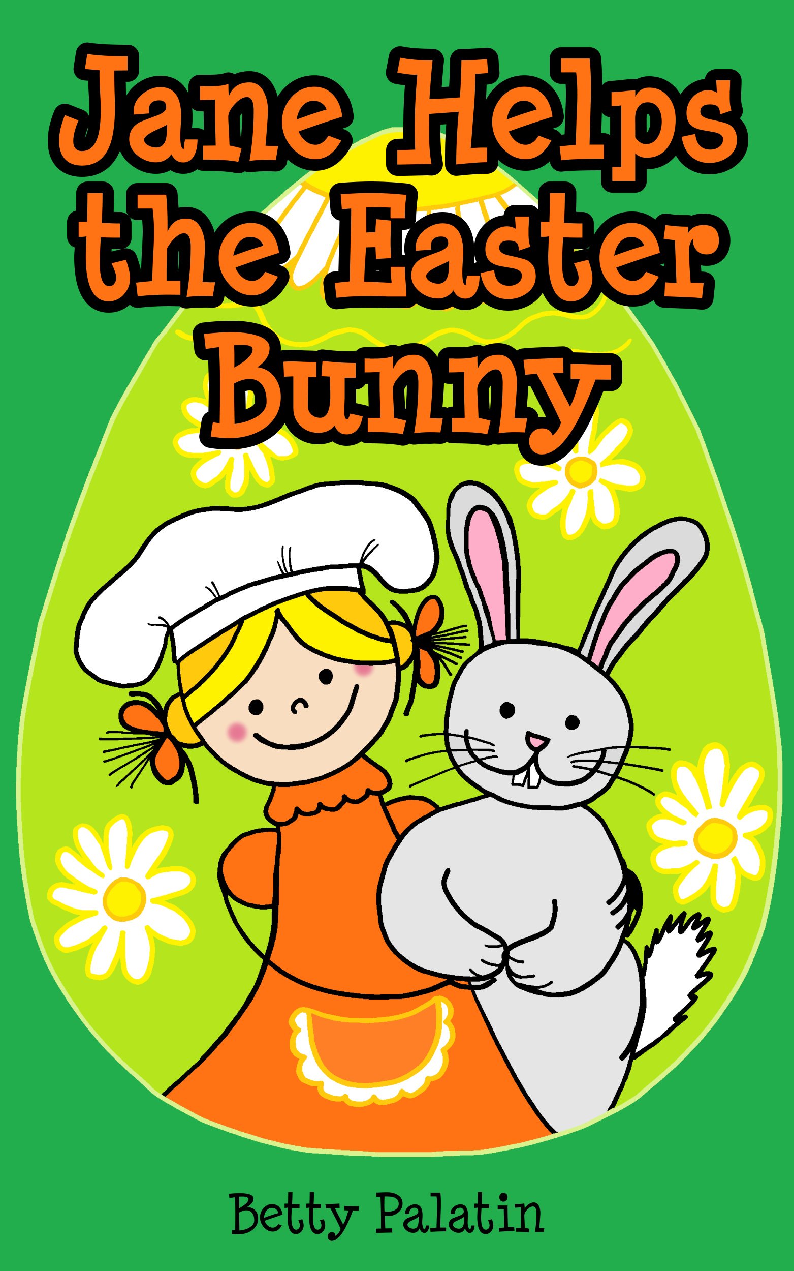 Jane Helps the Easter Bunny: An Easter Picture Book for Kids (Ages 4-6) (Jane and Her Friends 1)