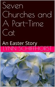 seven churches and a part-time cat: an easter story