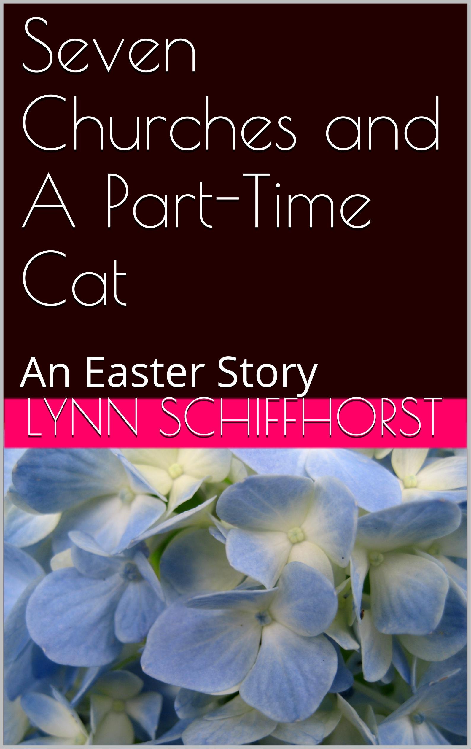 Seven Churches and A Part-Time Cat: An Easter Story