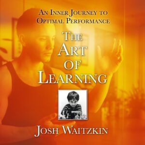 the art of learning: an inner journey to optimal performance