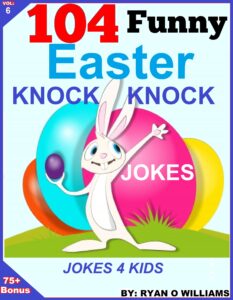 104 funny easter knock knock jokes: jokes for kids: (the joke book for kids)