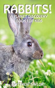 rabbits!: a planet discovery book for kids (planet discovery books for kids 4)