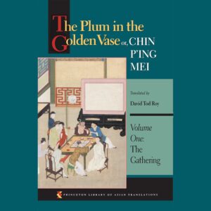 the plum in the golden vase or, chin p'ing mei (volume one: the gathering)