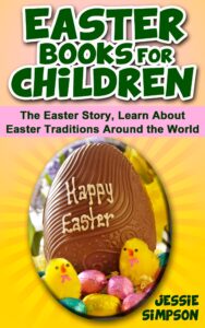 easter books for children: the easter story - learn about the easter bunny, easter egg hunt & easter traditions around the world