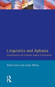 linguistics and aphasia: psycholinguistic and pragmatic aspects of intervention (language in social life)