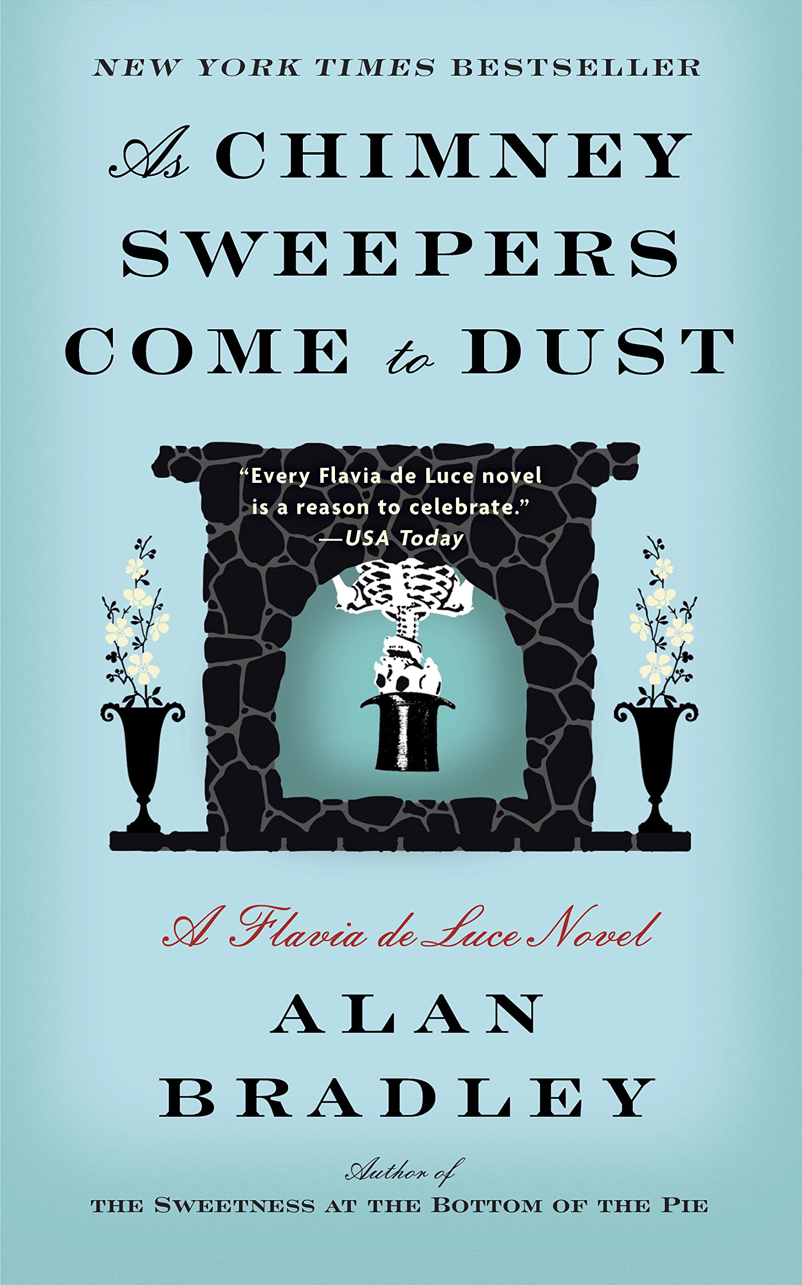 As Chimney Sweepers Come to Dust: A Flavia de Luce Novel