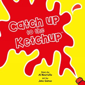 catch up to the ketchup