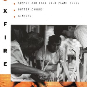 A Complete Foxfire Series 14-Book Collection Set with Anniversary Editions (Volumes 1, 2, 3, 4, 5, 6, 7, 8, 9, 10, 11 and 12 plus 40th and 45th Anniversay Editions)