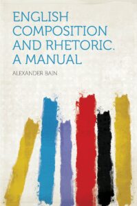 english composition and rhetoric. a manual