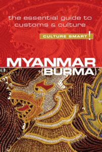 myanmar - culture smart!: the essential guide to customs & culture