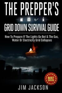 the prepper's: grid down: survival guide: how to prepare if the lights go out & the gas, water or electricity grid collapses (survival books , what to ... book, prep kindle, preppers book) book 3)