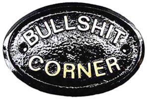 "bullshit corner" wall or garden plaque/sign in black with gold raised lettering