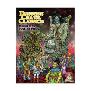 goodman games dungeon crawl classics #80: intrigue at the court of chaos (dcc rpg adventure)