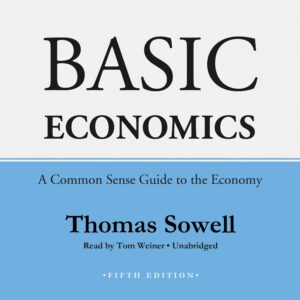 basic economics, fifth edition: a common sense guide to the economy