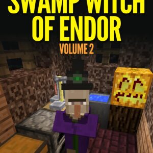 Steve and the Swamp Witch of Endor: The Ultimate Minecraft Comic Book Volume 2 (An Unofficial Minecraft Comic Book)