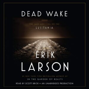 dead wake: the last crossing of the lusitania