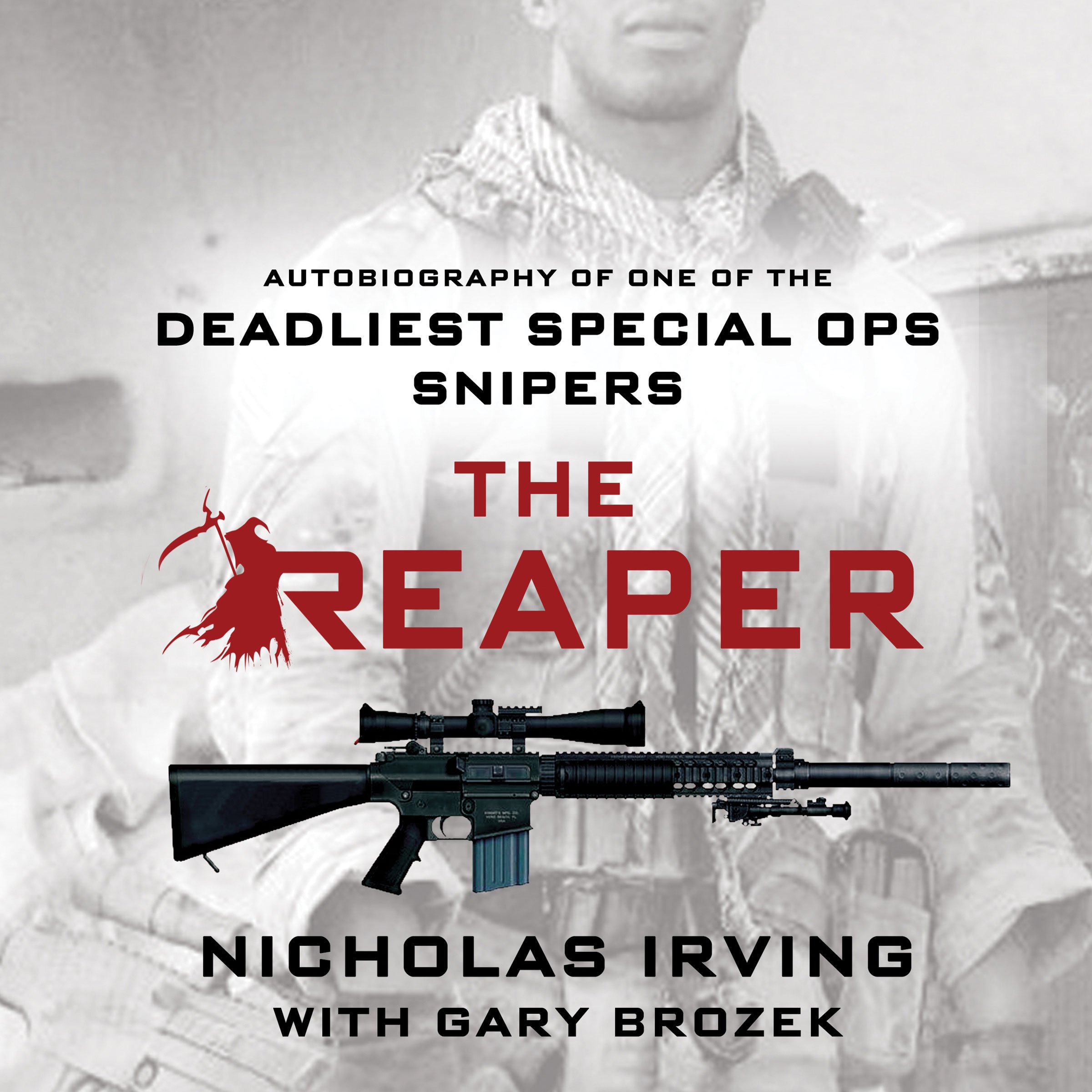 The Reaper: Autobiography of One of the Deadliest Special Ops Snipers