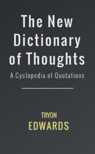 the new dictionary of thoughts: a cyclopedia of quotations